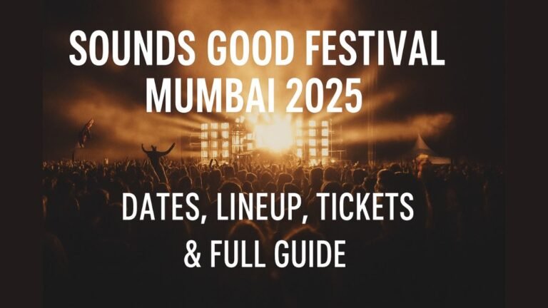 Sounds Good Festival Mumbai 2025: Dates, Lineup, Tickets & Full Guide ...